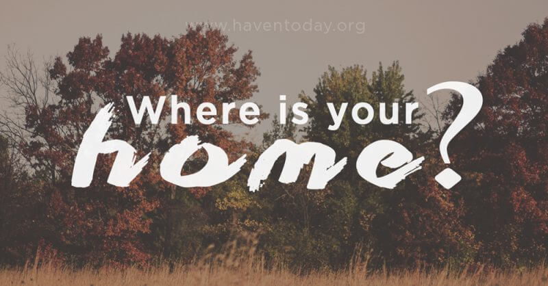Where is your home? - HavenToday.org