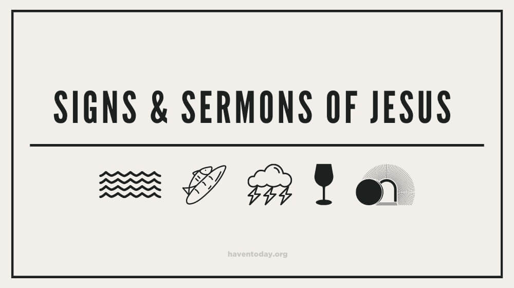 Signs & Sermons of Jesus - HavenToday.org
