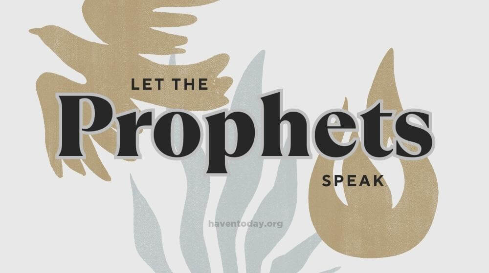 Let the Prophets Speak - Haven Today with Charles Morris